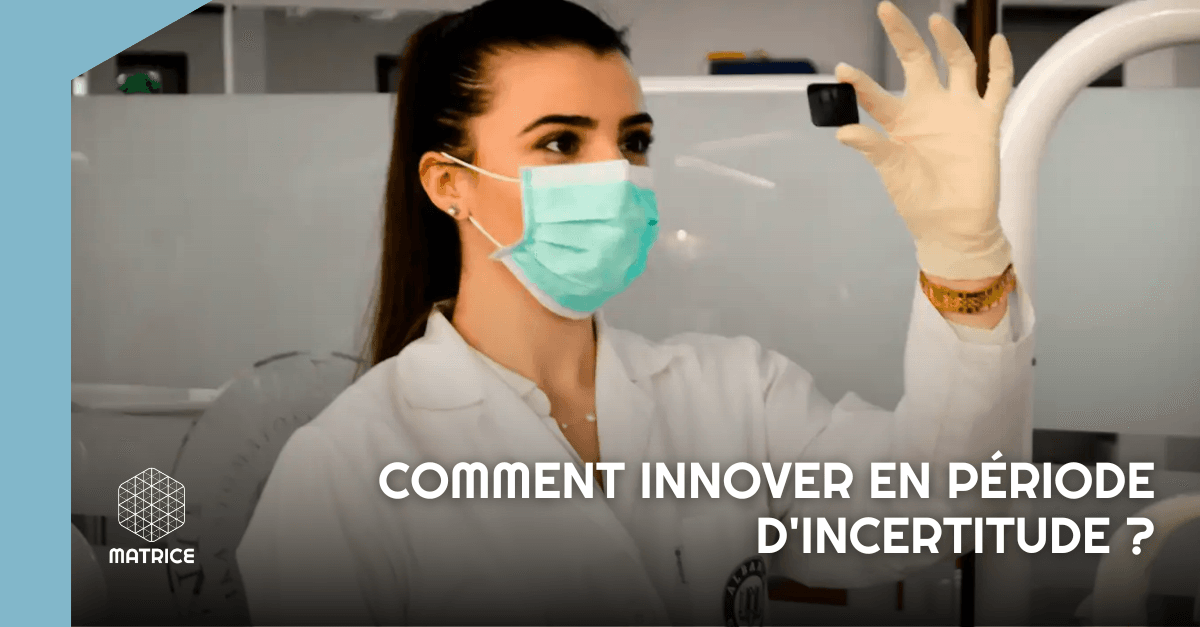 Matrice | Comment innover en période d'incertitude
